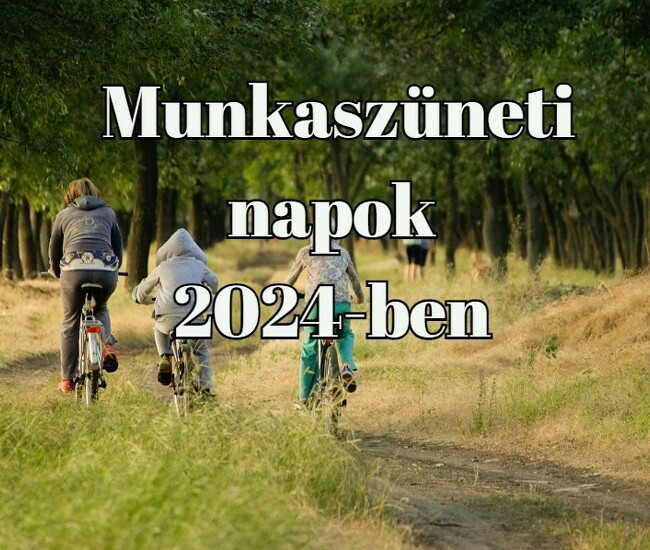 Munkaszüneti napok 2024-ben - Így alakulnak a hosszú hétvégék 2024-ben - alon.hu